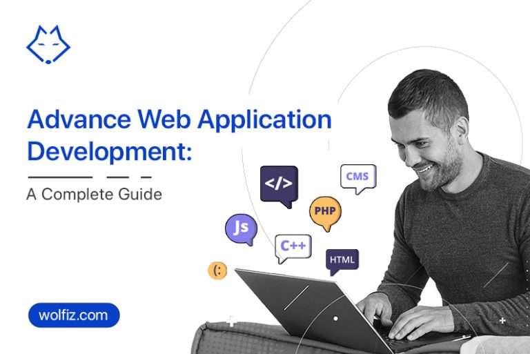 Advance Web Application Development: A Complete Guide